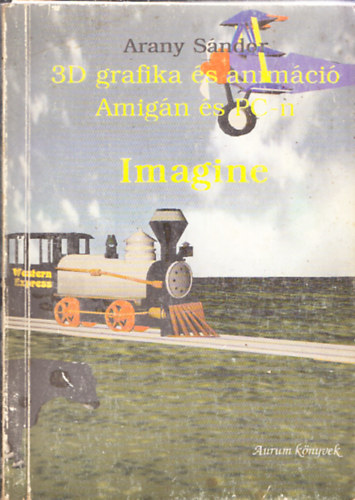 3D grafika és animáció Amigán és PC-n - Imagine - Bookstry
