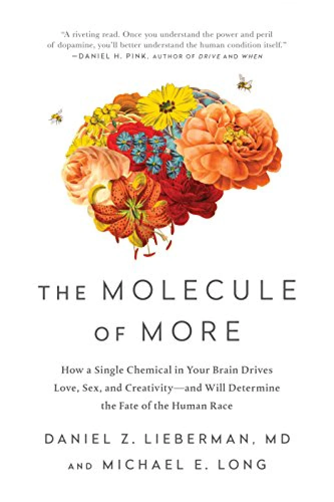 Daniel Z. Lieberman, MD and Michael E. Long: The Molecule of More ...